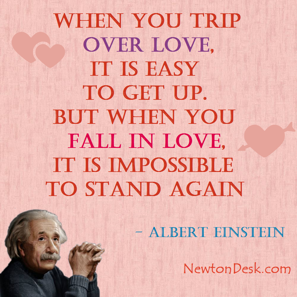 When You Trip Over Love And Fall In Love Albert Einstein Quotes When You Trip Over Love And Fall In Love Albert Einstein Quotes
